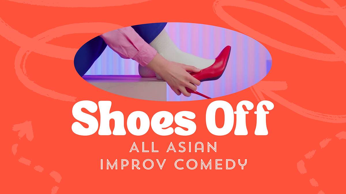 Shoes Off: All Asian Improv Comedy - Asian American Arts Alliance